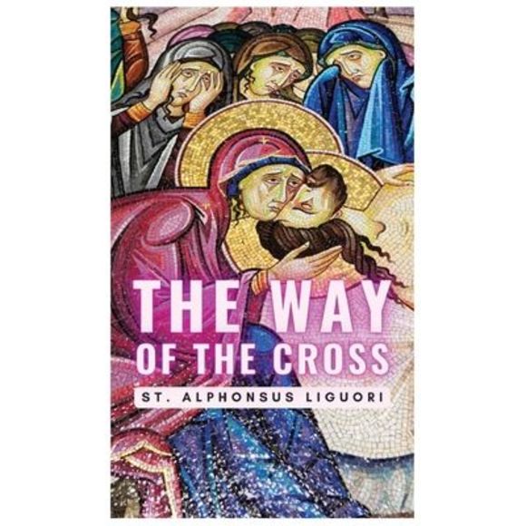 St Alphonsus Liguori | Other | The Way Of The Cross St Alphonsus ...